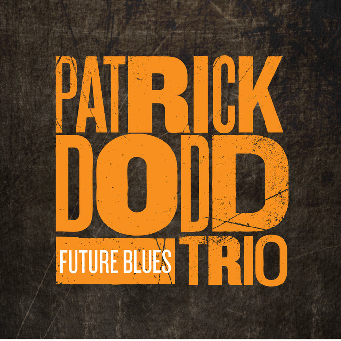 Future Blues | Patrick Dodd Trio