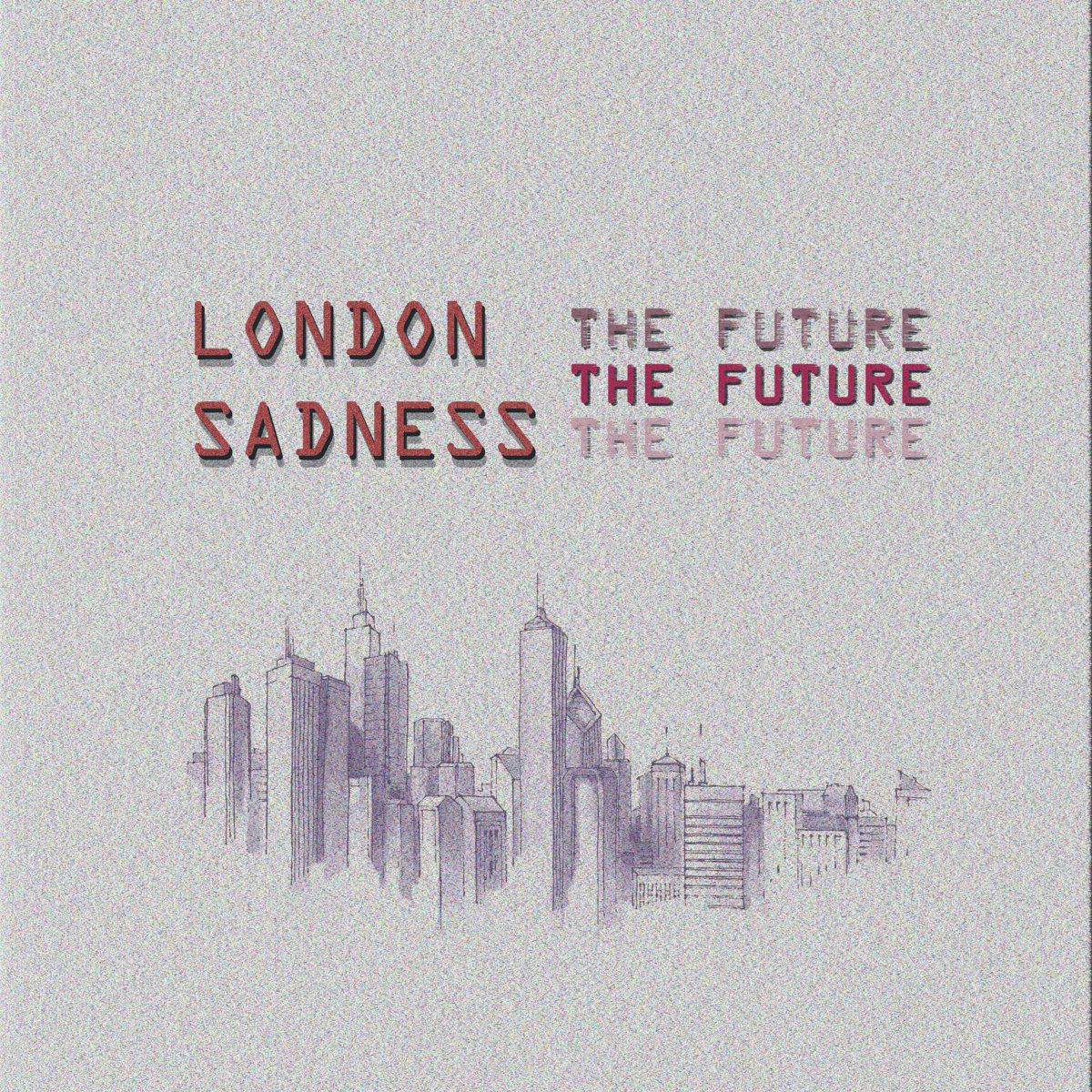 The Future | London Sadness