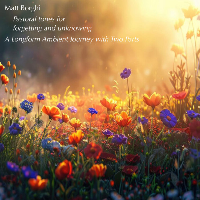 Pastoral tones for forgetting and unknowing | Matt Borghi