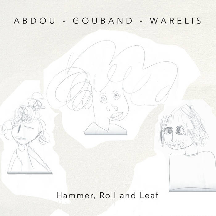 Hammer, Roll and Leaf | Abdou - Gouband - Warelis | Relative Pitch Records