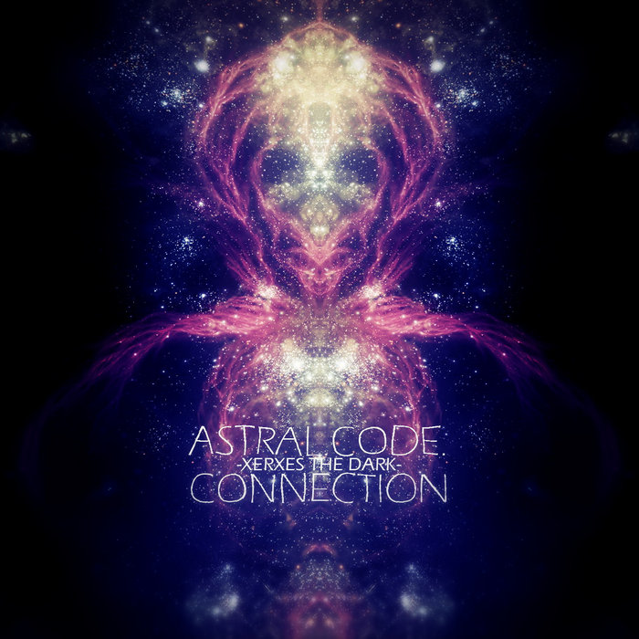 Astral Code Connection | Xerxes The Dark | Kalpamantra