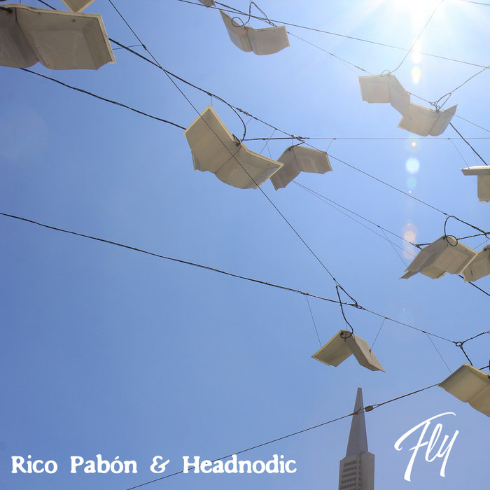 Fly | Rico Pabón & Headnodic | Headnodic