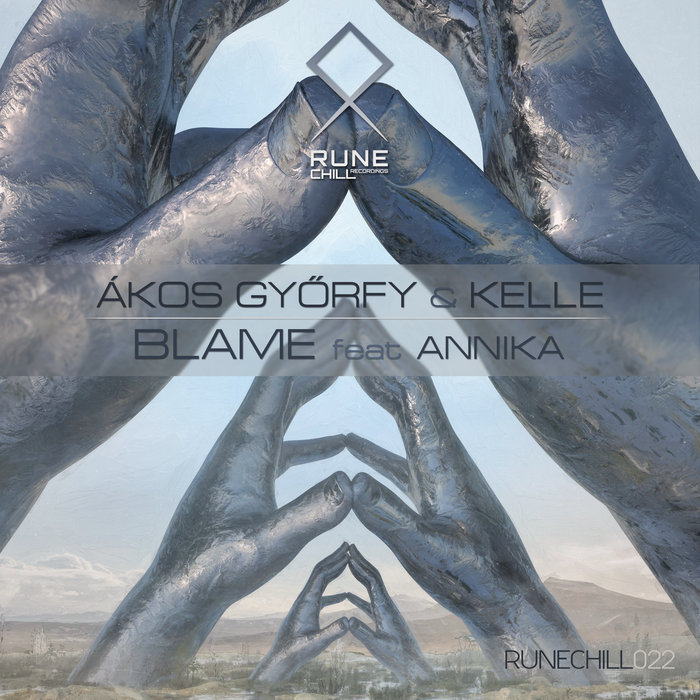 RUNECHILL022: Akos Gyorfy & Kelle — Blame feat. Annika | RUNE ...