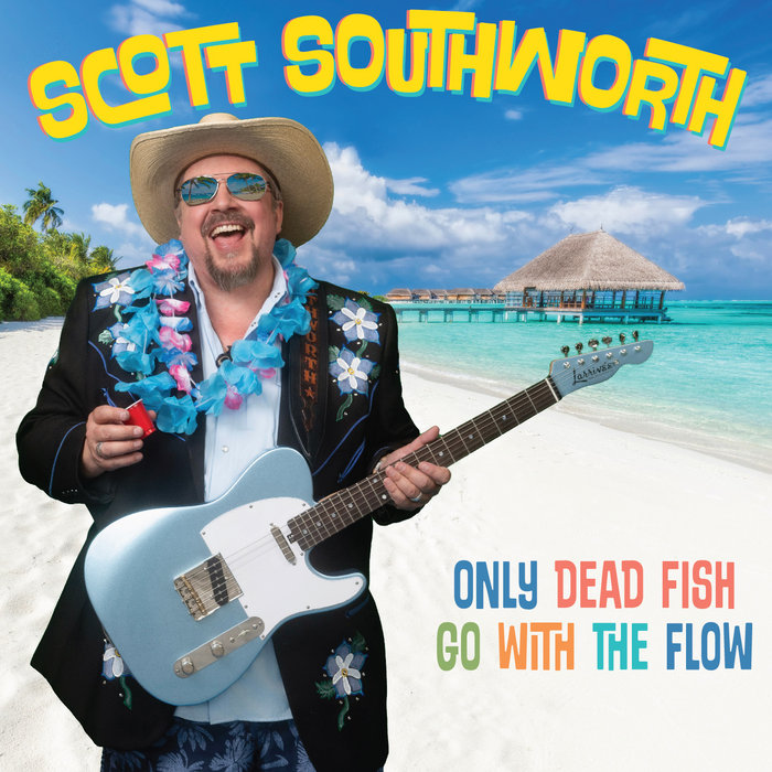 Only Dead Fish Go With The Flow | Scott Southworth