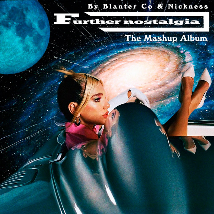 Further Nostalgia: The Mashup Album | Blanter Co & Nickness | Blanter ...