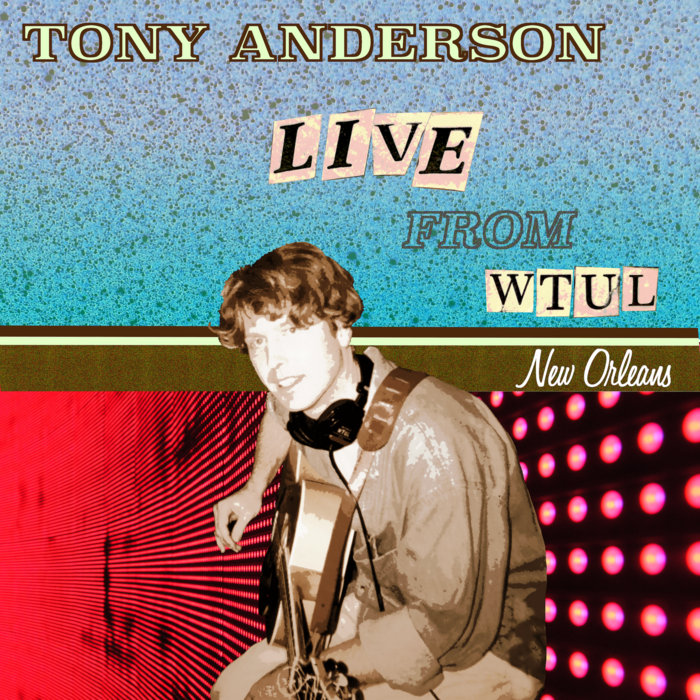 LIVE From WTUL New Orleans | Tony Anderson