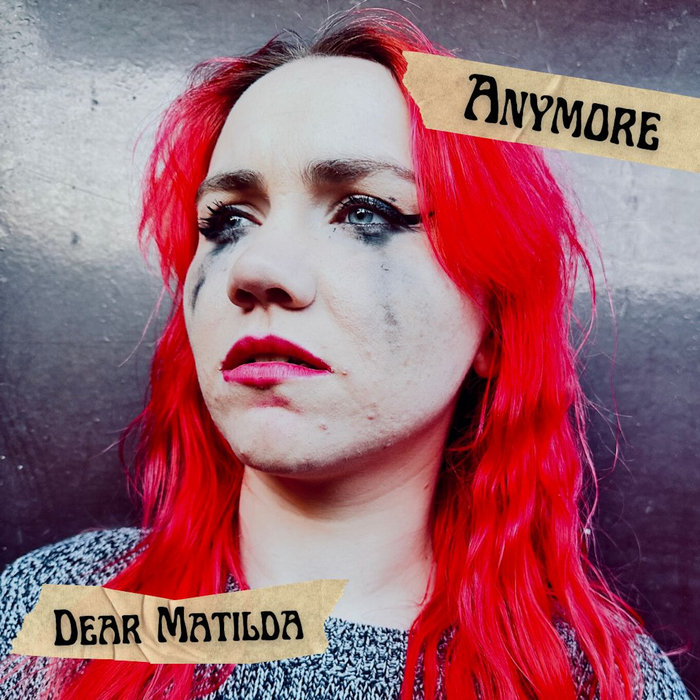 Anymore | Dear Matilda