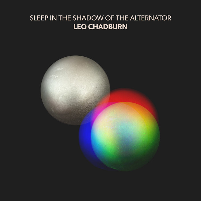 Sleep in the Shadow of the Alternator | Leo Chadburn