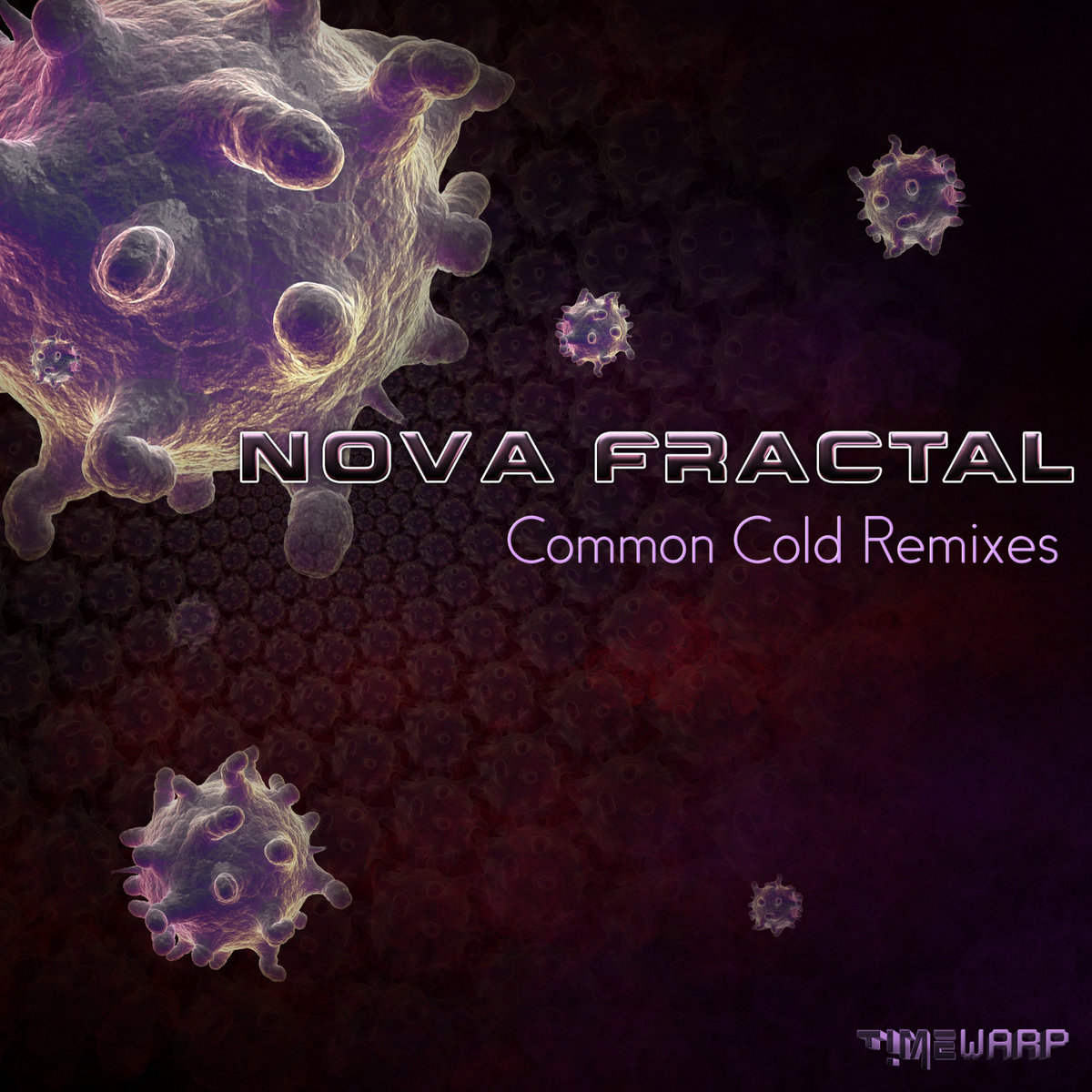 Common Cold Remixes | Nova Fractal | Timewarp Records