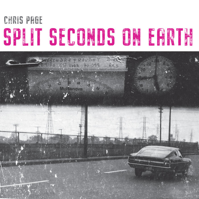 Split Seconds On Earth | Chris Page