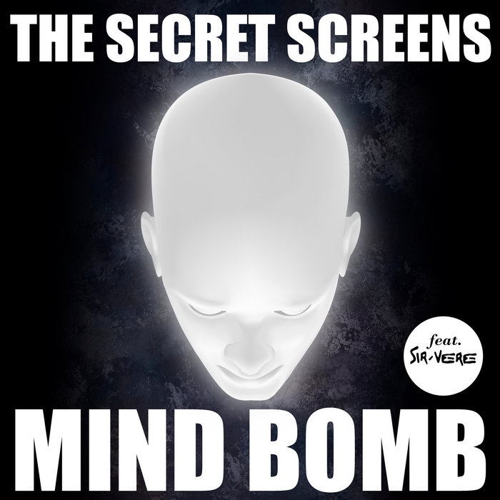 Mind Bomb | The Secret Screens (Featuring SIR-VERE) | SIR-VERE