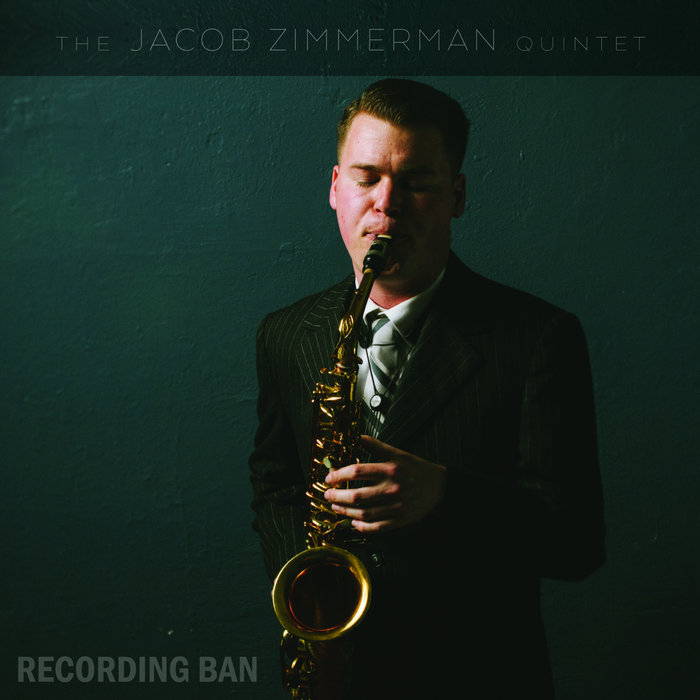 Recording Ban | Jacob Zimmerman Quintet | Jacob Zimmerman