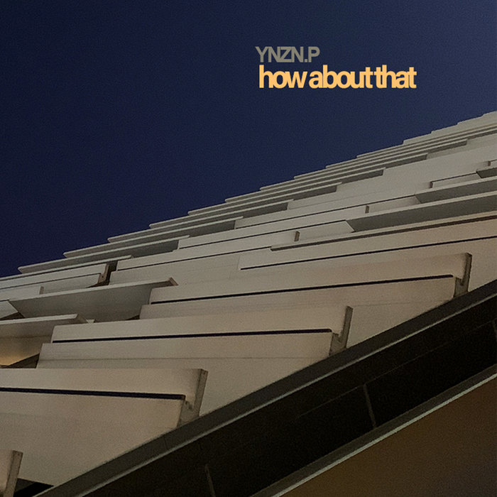 how about that | YNZN