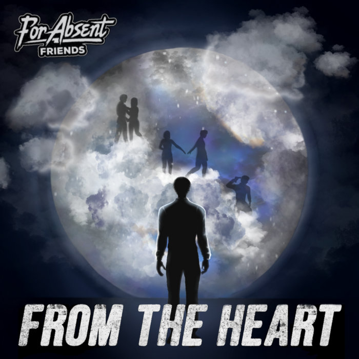 From The Heart | For Absent Friends