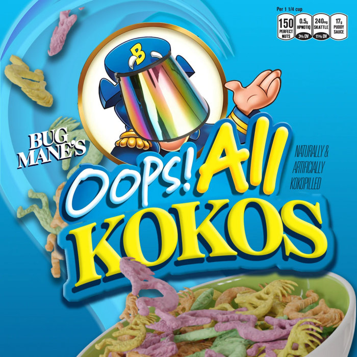 Oops All Kokos | Bug Mane