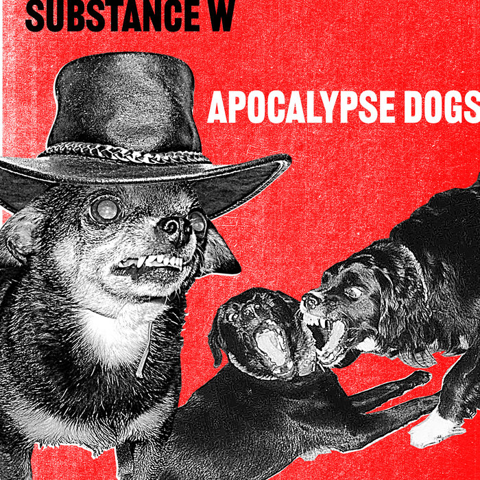 Apocalypse Dogs | Substance W