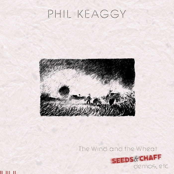 The Wind And The Wheat - Seeds & Chaff (demos, etc.) | Phil Keaggy ...