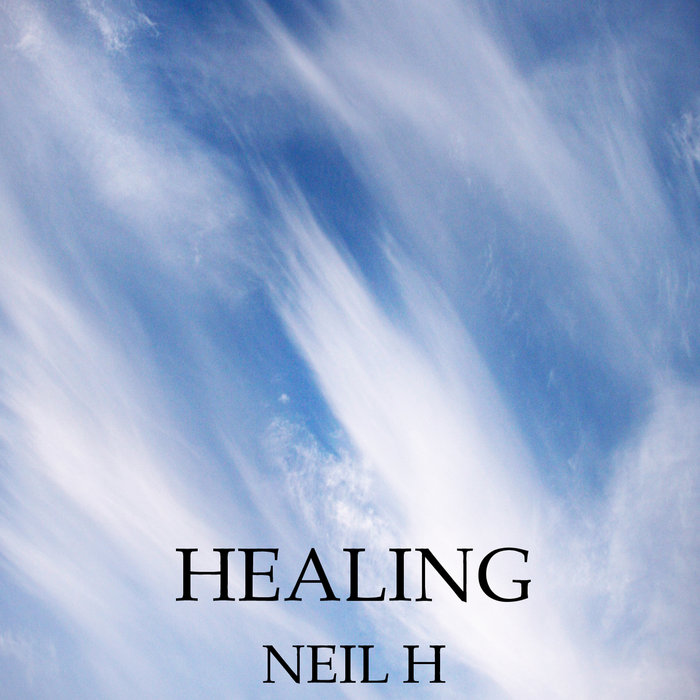 Healing | Neil H | Neil H Official