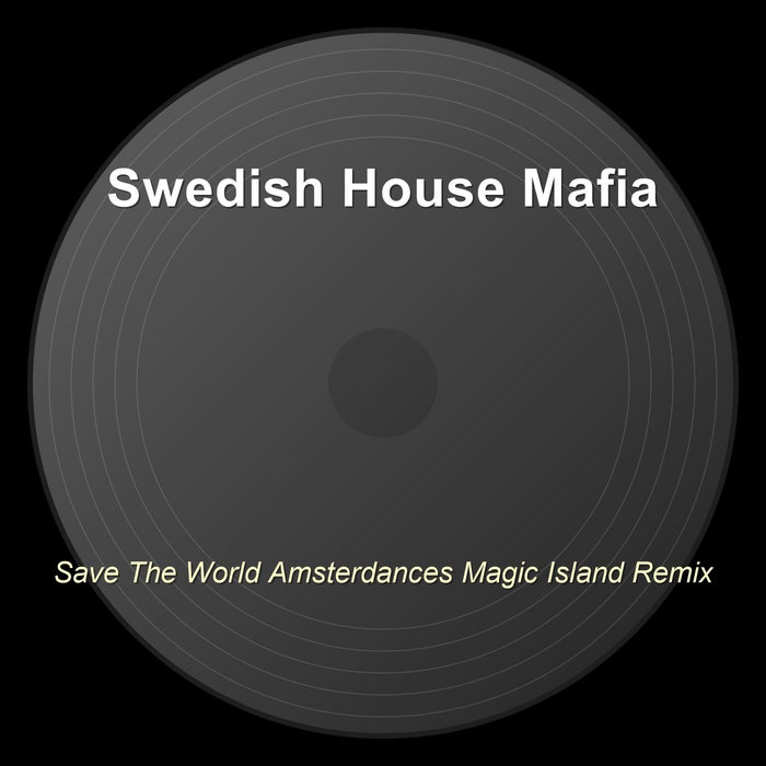 Save The World Amsterdances Magic Island Remix | Swedish House Mafia