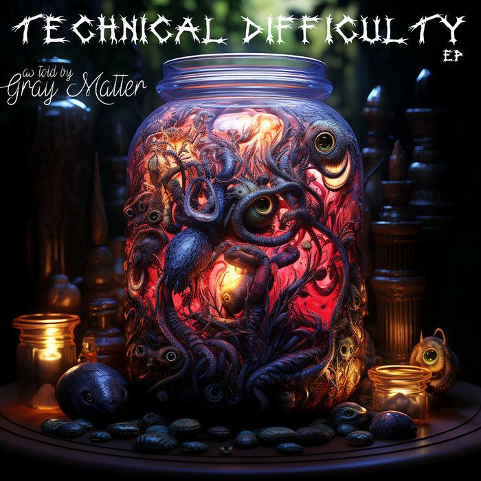 Technical Difficulty | Gray Matter