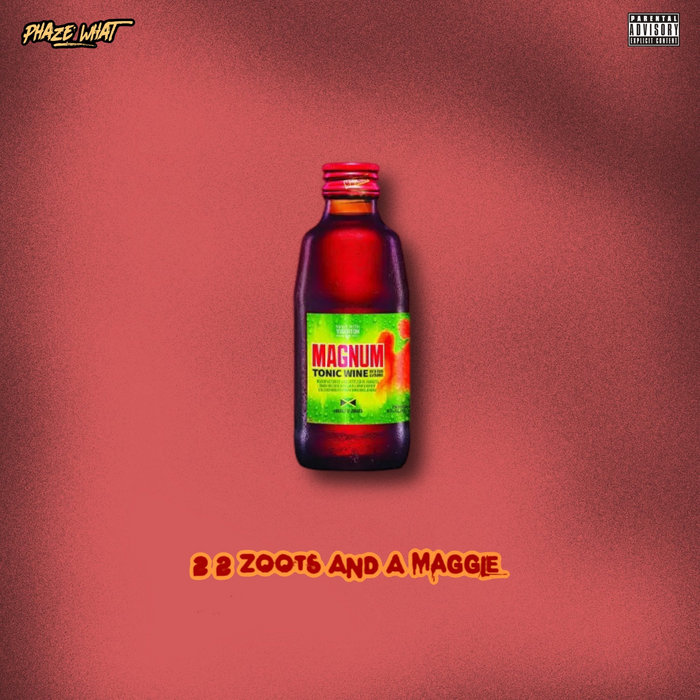 2 2 Zoots And A Maggie | Phaze What