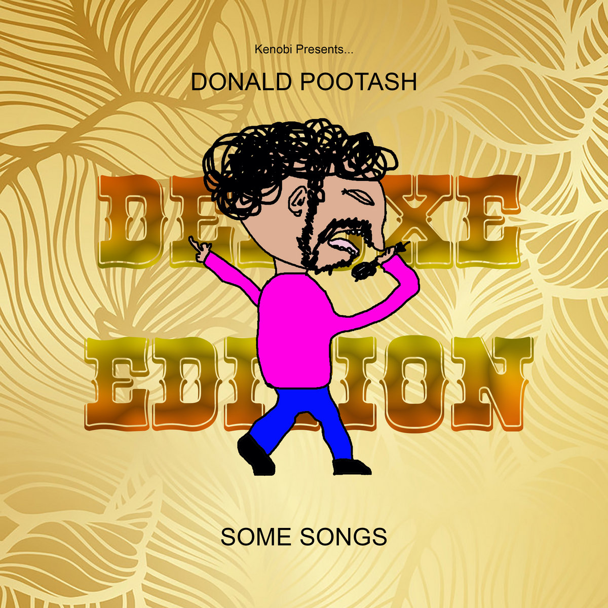 Some Songs (Deluxe Edition) | Donald Pootash | Kenobi