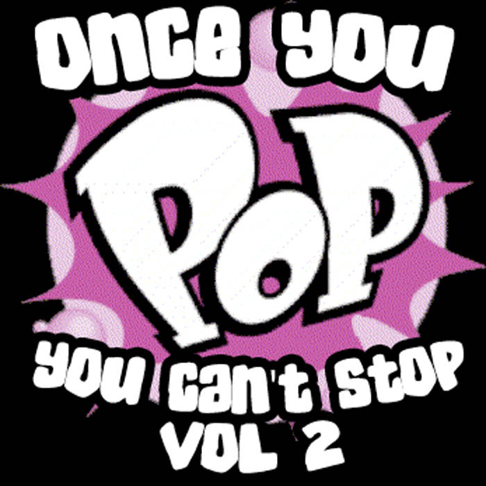 Once You Pop You Can't Stop Vol 2 | Skatepunkers
