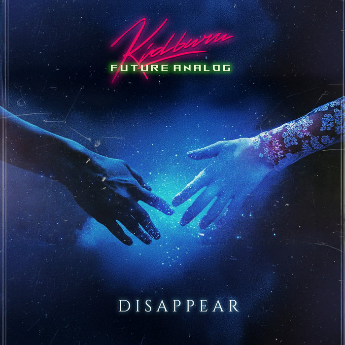 Disappear | Kidburn & Future Analog | Kidburn