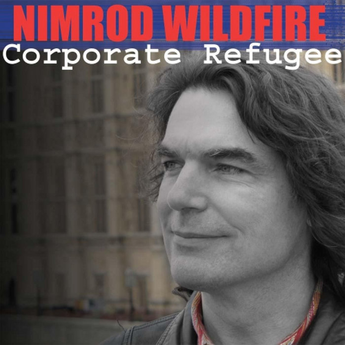 Corporate Refugee | Nimrod Wildfire
