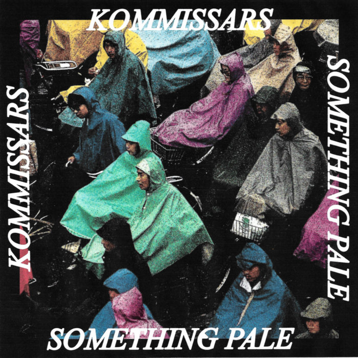 Something Pale | Kommissars
