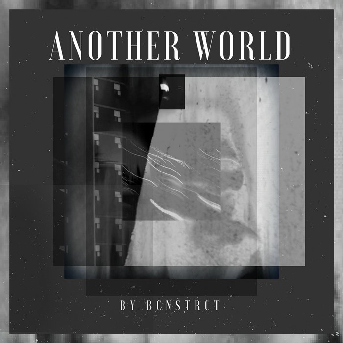 Another World EP | bcnstrct | BConstruct