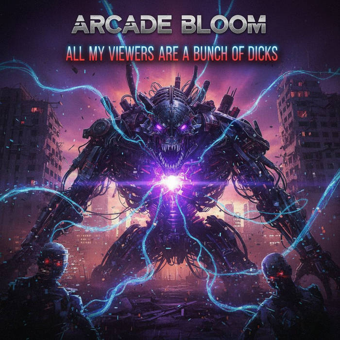 All My Viewers Are A Bunch Of Dicks | Arcade Bloom