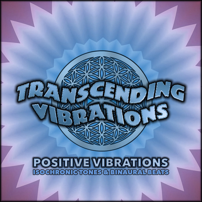 Positive Vibrations | Transcending Vibrations