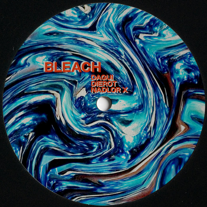 Bleach | Dierot, Dagui, Nadlor X | Decode Music