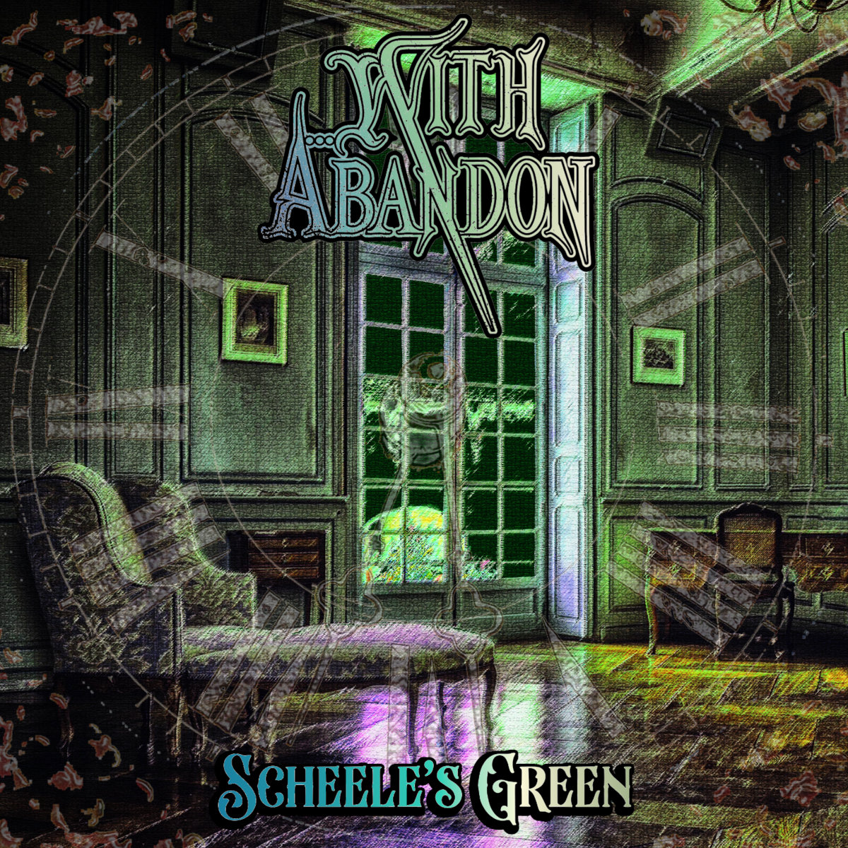 Scheele's Green | ...With Abandon | Bleak Archivists