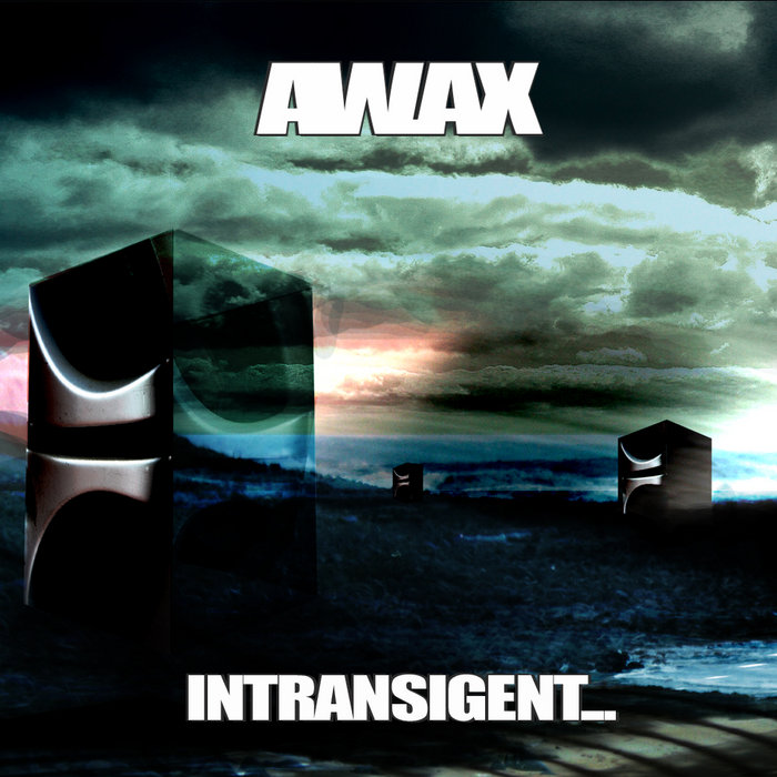 INTRANSIGENT | AWAX