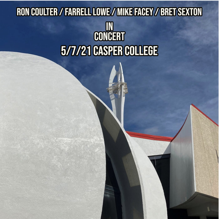 In Concert 5/7/21 Casper College | Ron Coulter / Farrell Lowe / Mike ...