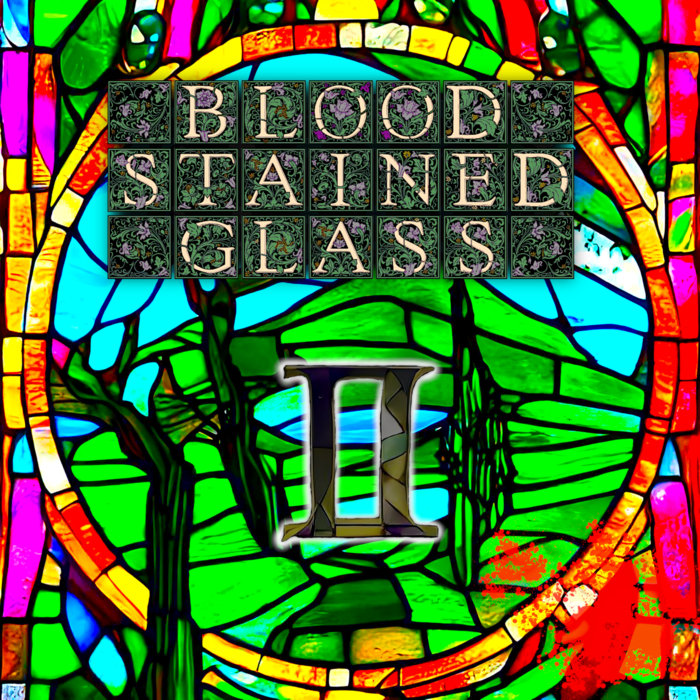Blood Stained Glass Vol. II | Blood Stained Glass