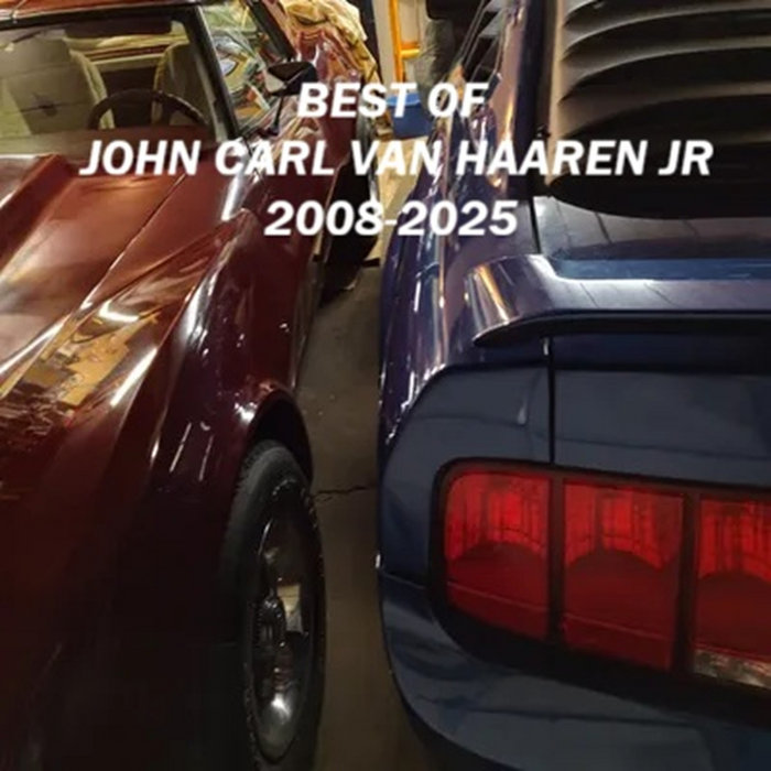 Best Of John Carl Van Haaren Jr 2008-2025 | John Carl Van Haaren Jr