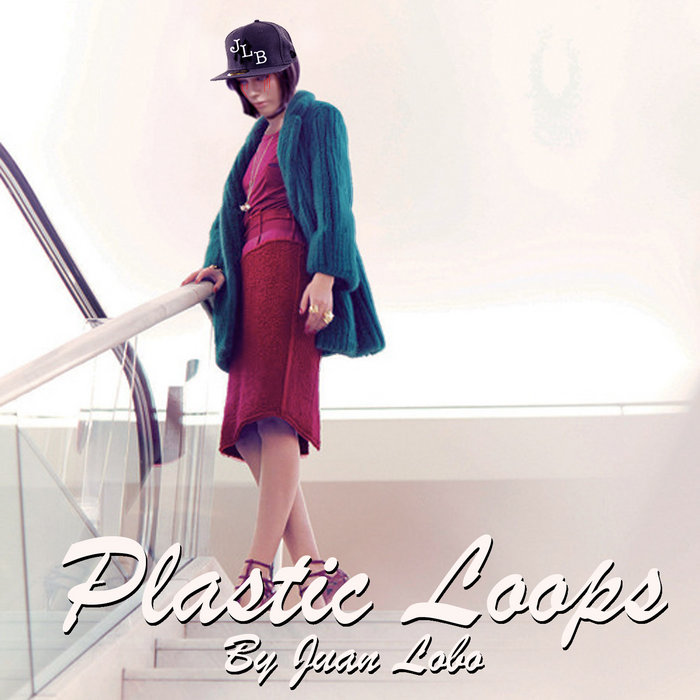 Plastic Loops (Instrumental) | Juan Lobo | JUAN LOBO