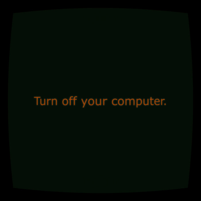 Turn off your computer. | Tylizzard