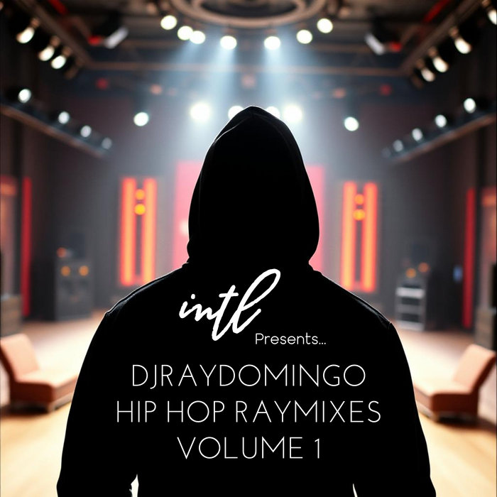 INTL presents...Hip Hop Raymixes.Volume 1 | DJRayDomingo