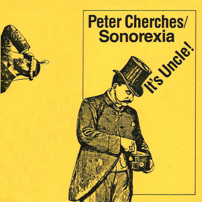 It's Uncle | Peter Cherches - Sonorexia