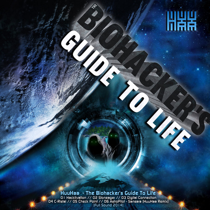 The Biohacker's Guide To Life | HuuHaa