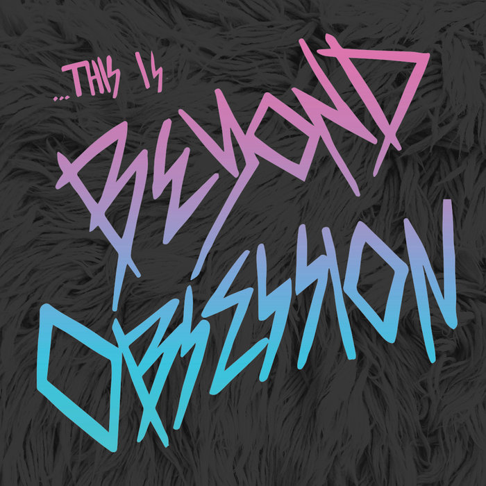 ...This Is Beyond Obsession | Beyond Obsession