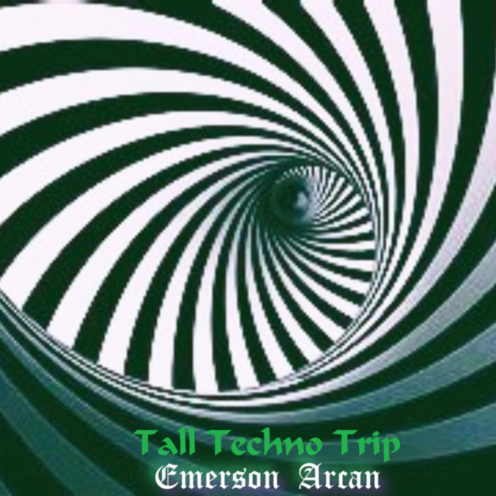 Tall Techno Trip (album) | Emerson Arcan