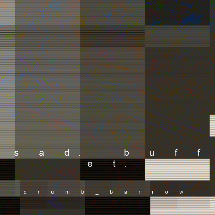 crumb_barrow | sad buffet