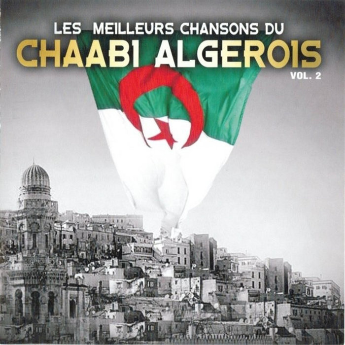 Les Meilleurs Chansons Du Chaâbi Algérois, Vol. 2 | Various Artists ...