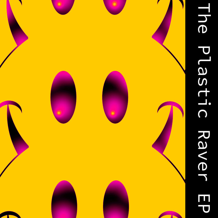The Plastic Raver EP | The Plastic Raver | 0K Music
