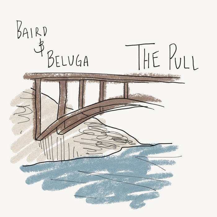 The Pull | Baird & Beluga